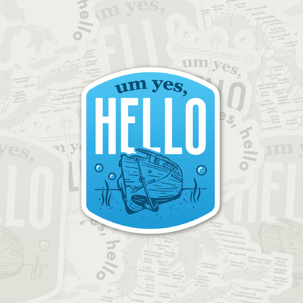 Um Yes Hello Shipwreck Sticker – Spooky Lakes Art